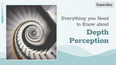 Depth Perception: What It Is and How to Fix Them | Framesbuy