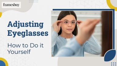 Adjusting Eyeglasses: How to Do it Yourself | Framesbuy