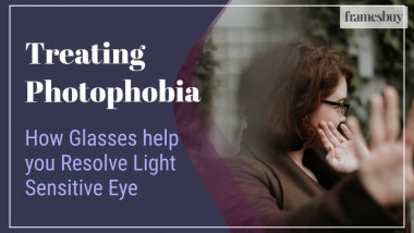 Treating Photophobia: How Glasses Help you Resolve Light Sensitive Eye