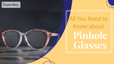 Pinhole Glasses: Do They Work to Improve Vision | Framesbuy