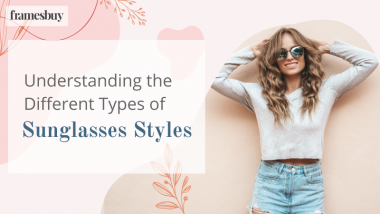 Different Types of Sunglasses Styles | Framesbuy Australia